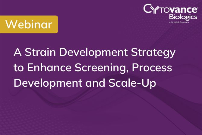 Webinar: A Strain Development Strategy To Enhance Screening, Process ...